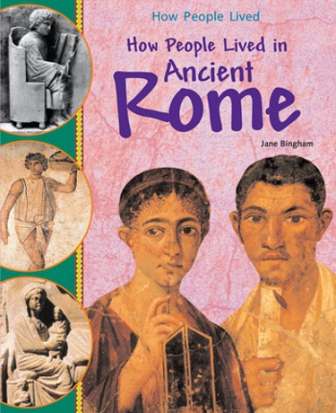 How People Lived in Ancient Rome | Rosen Publishing